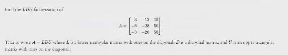 Solved Find The Ldu Factorization Of A 3 12 157 6 28 50