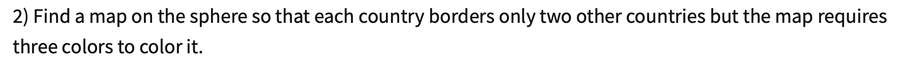 Solved 2) Find a map on the sphere so that each country | Chegg.com