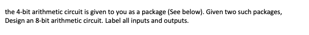 Solved the 4-bit arithmetic circuit is given to you as a | Chegg.com