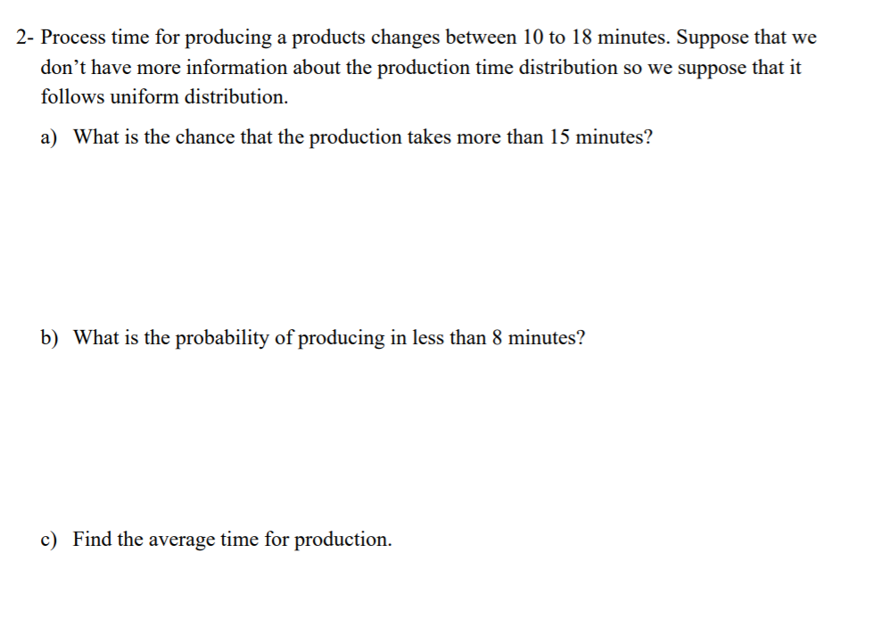 Solved 2- Process time for producing a products changes | Chegg.com