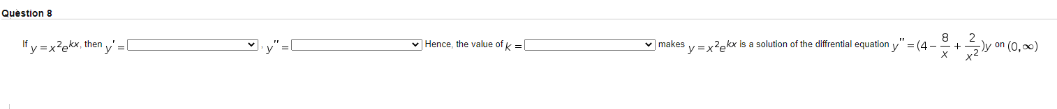 Solved Question 8 If y=x2ekx, then y′= y′′= Hence, the | Chegg.com