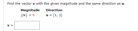 Solved Find the vector v with the given magnitude and the | Chegg.com