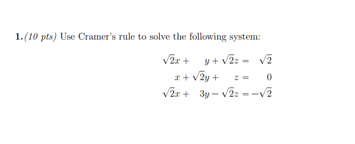 Solved 1.(10 pts) Use Cramer's rule to solve the following | Chegg.com