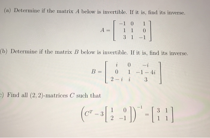 Solved (a) Determine if the matrix A below is invertible. If | Chegg.com