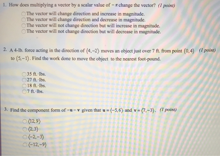 Solved 1. How does multiplying a vector by a scalar value of | Chegg.com