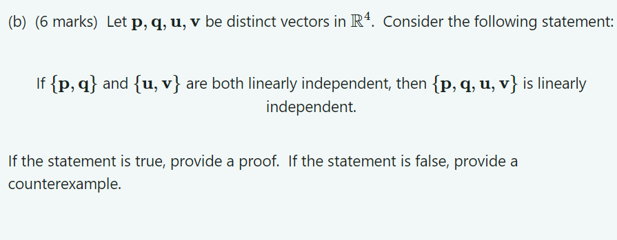 Solved (b) (6 marks) Let p,q,u,v be distinct vectors in R4. | Chegg.com
