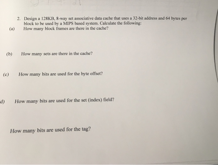 Solved Design a 128KB, 8-way set associative data cache that | Chegg.com