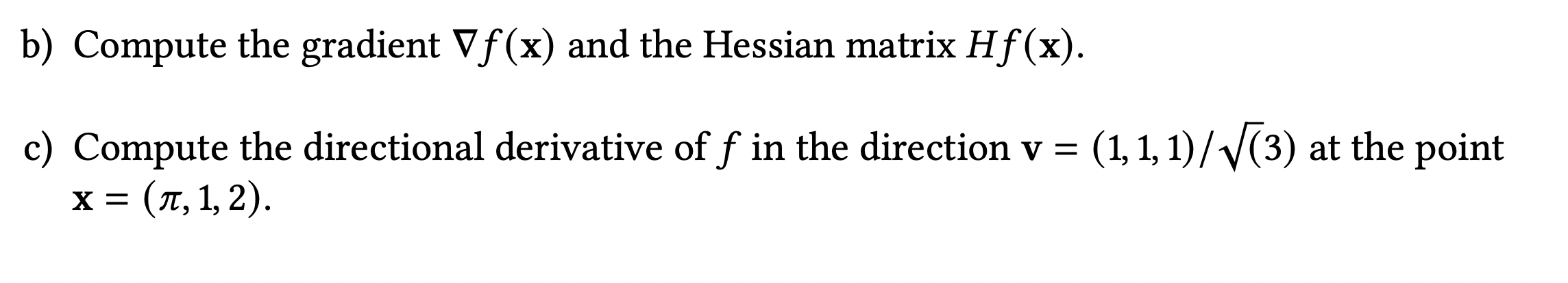 Solved b) Compute the gradient ∇f(x) and the Hessian matrix | Chegg.com