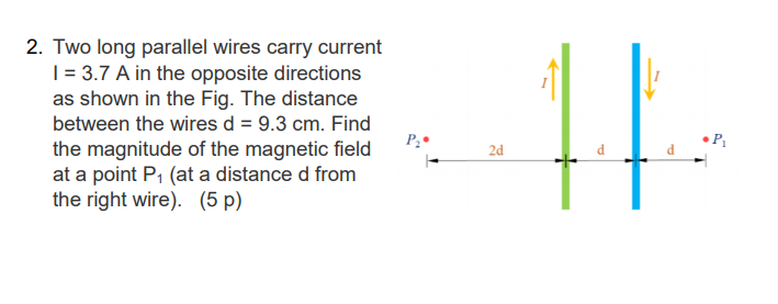 Solved 2. Two long parallel wires carry current 1 = 3.7 A in | Chegg.com
