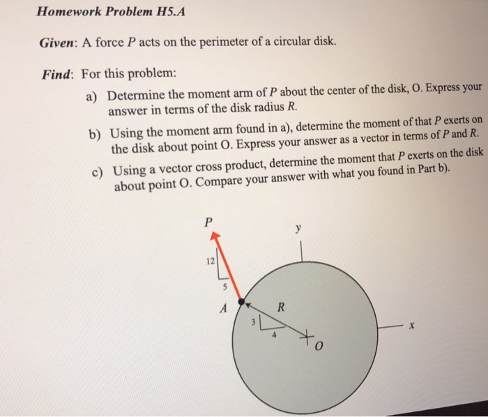 Solved Homework Problem H5.A Given: A force P acts on the | Chegg.com Solved Homework Problem H5.A Given: A force P acts on the | Chegg.com