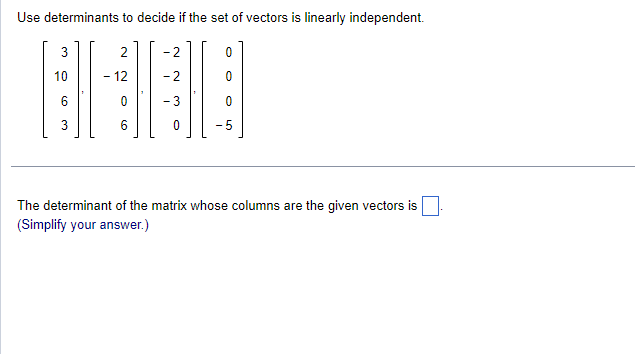 Solved Use determinants to decide if the set of vectors is | Chegg.com