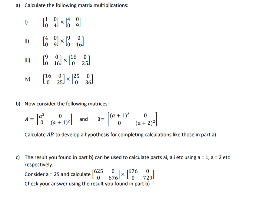 Solved a) Calculate the following matrix multiplications: i) | Chegg.com