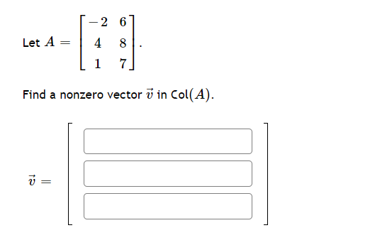 Solved 2 6 Let A 4 St 8 7 1 Find a nonzero vector V in | Chegg.com