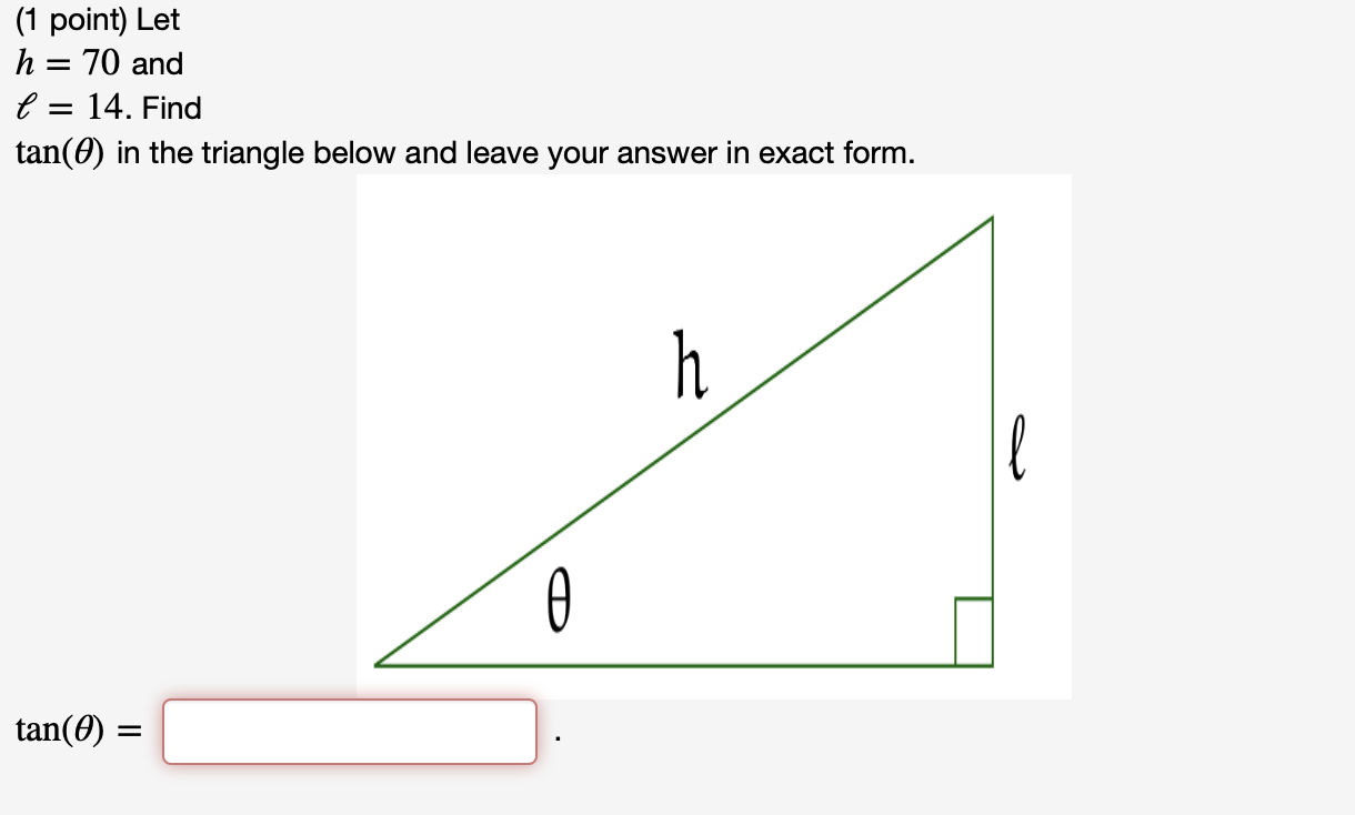 Solved (1 point) Let h=70h=70 and ℓ=14ℓ=14. Find | Chegg.com
