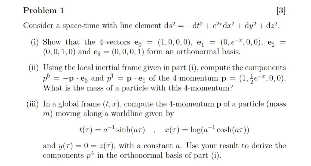 Solved Problem 1 [3] Consider a space-time with line element | Chegg.com