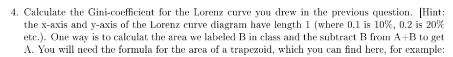 Solved 4. Calculate the Gini-coefficient for the Lorenz | Chegg.com