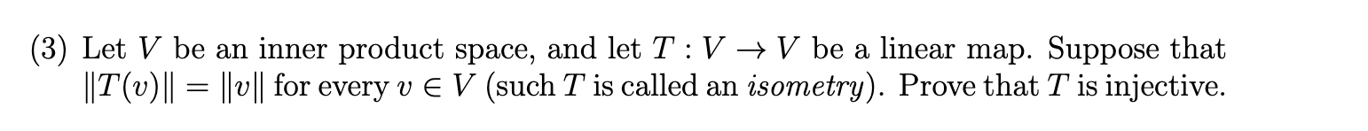 Solved (3) Let V be an inner product space, and let T:V→V be | Chegg.com