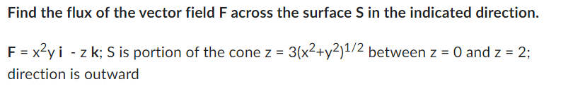 Solved Find the flux of the vector field F across the | Chegg.com
