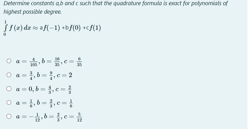 Solved Determine constants a,b and c such that the | Chegg.com