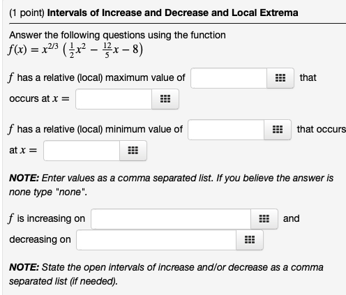 Solved (1 point) Intervals of Increase and Decrease and | Chegg.com