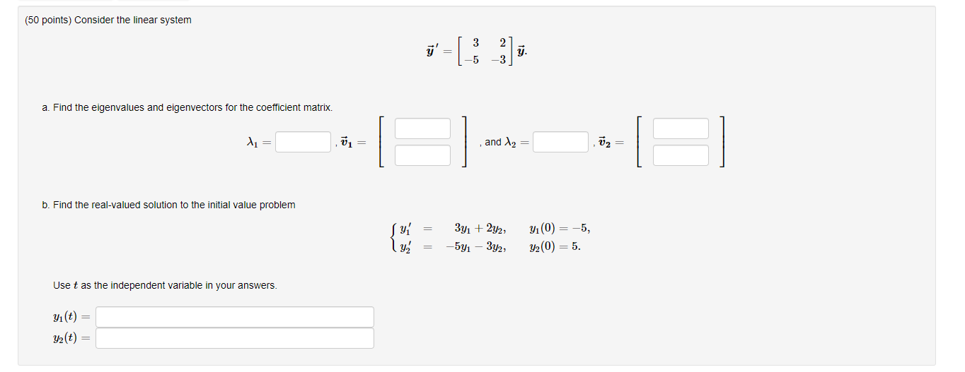 Solved (50 points) Consider the linear system y′=[3−52−3]y | Chegg.com