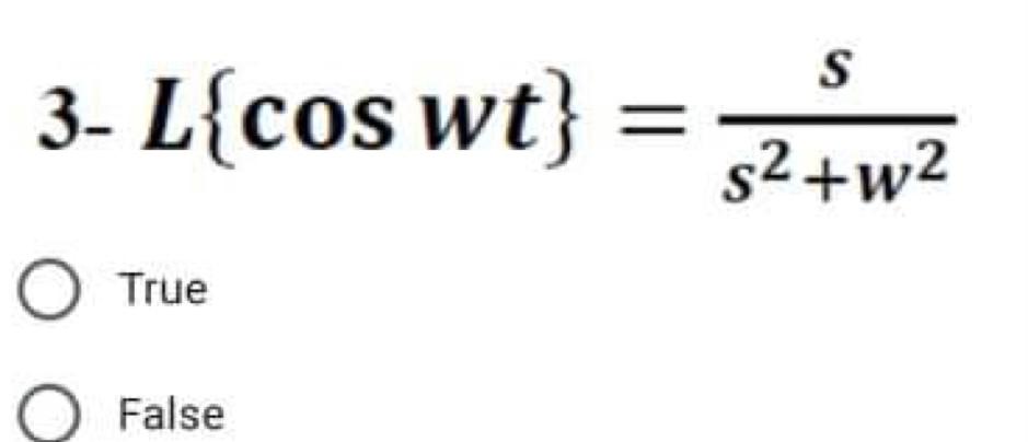Solved S 3- L{cos wt} $2+w2 True False | Chegg.com