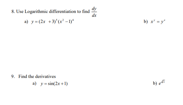 Solved 8. Use Logarithmic differentiation to find dxdy a) | Chegg.com