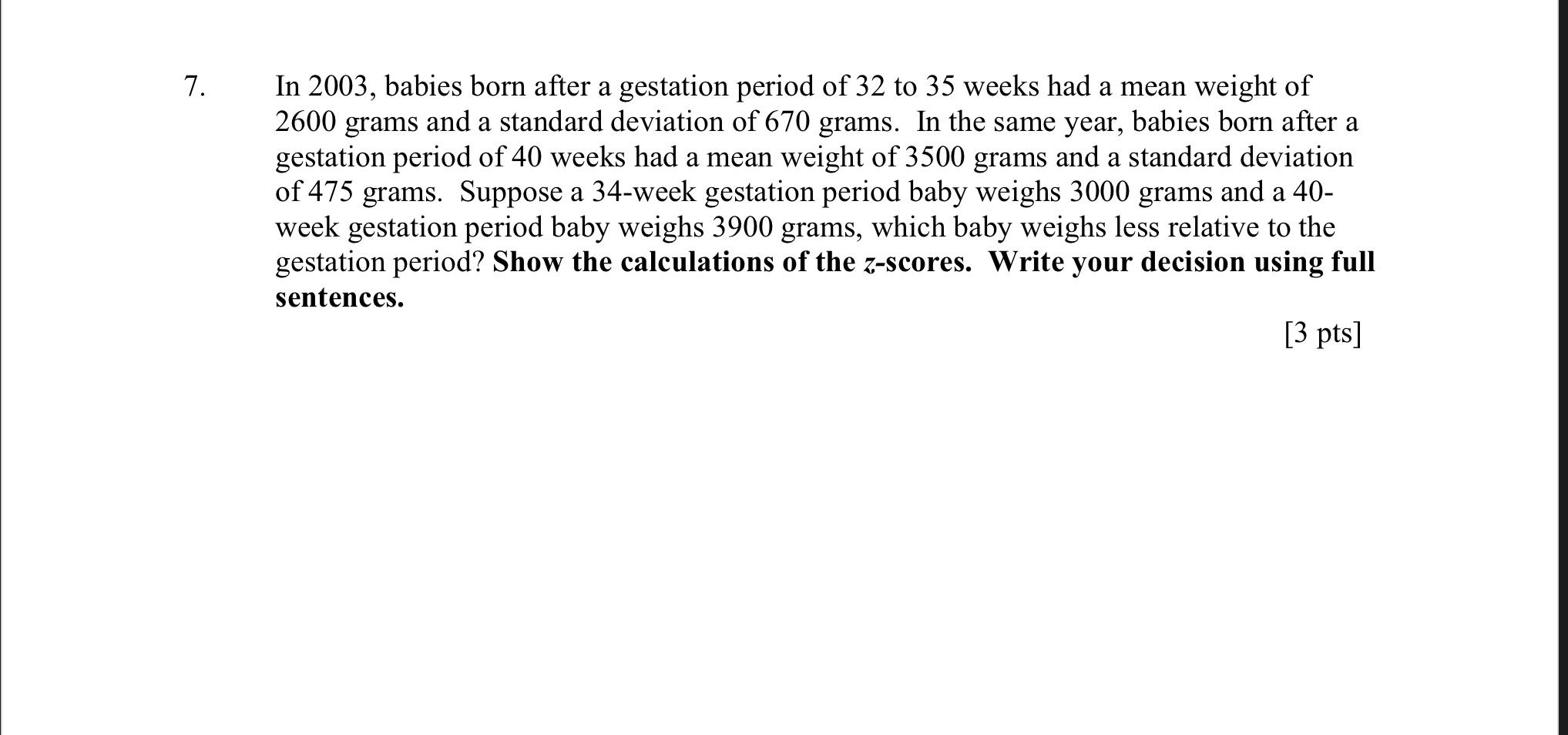 Solved 7. a In 2003, babies born after a gestation period of | Chegg.com