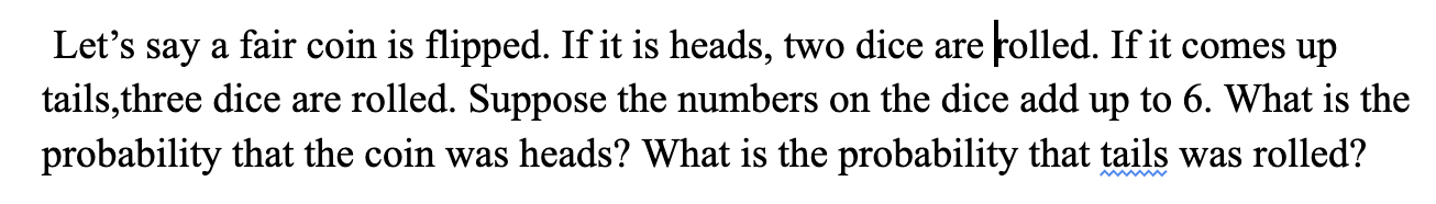 Solved Let's say a fair coin is flipped. If it is heads, two | Chegg.com