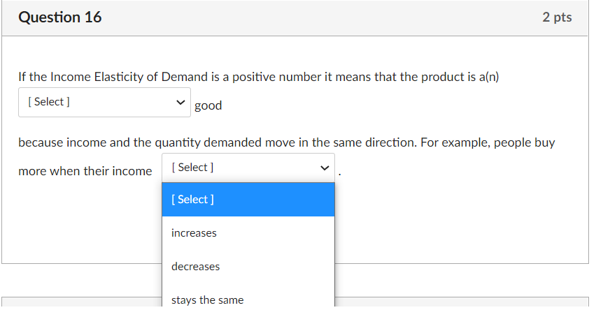 Solved Question 16 2 pts If the Income Elasticity of Demand | Chegg.com