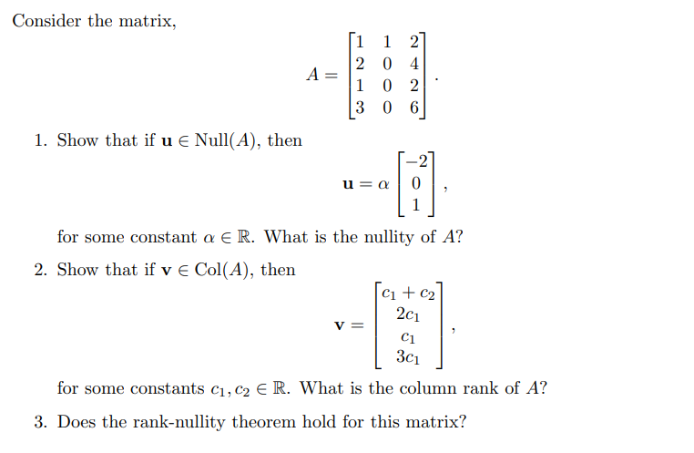 Solved Consider the matrix, A=⎣⎡121310002426⎦⎤ 1. Show that | Chegg.com