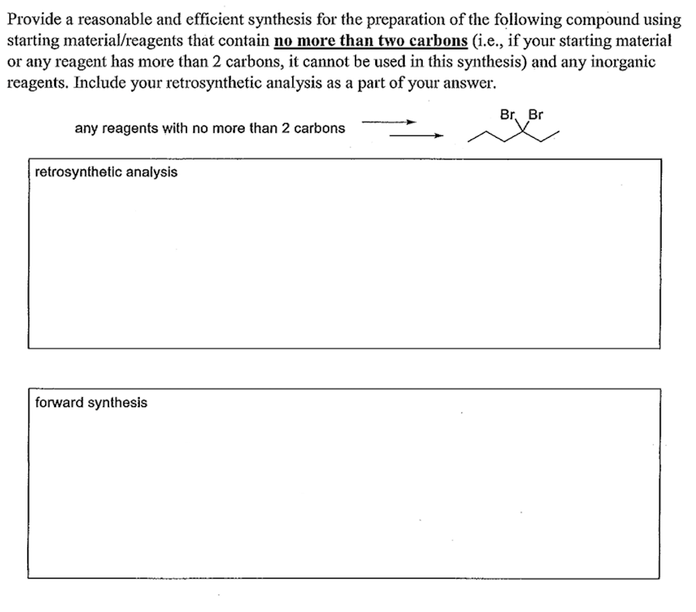 Solved Provide a reasonable and efficient synthesis for the | Chegg.com