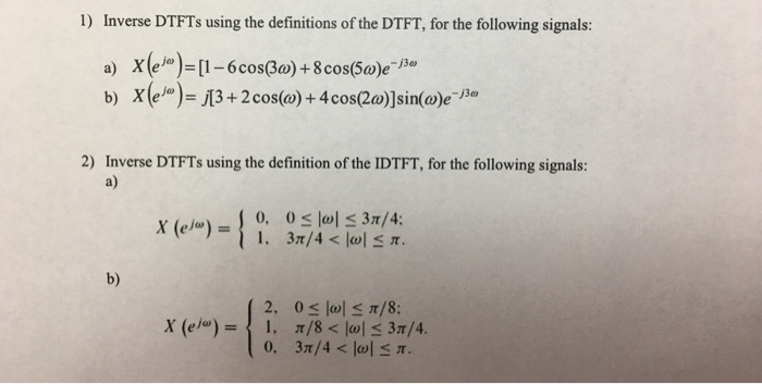 Solved 1) Inverse DTFTs using the definitions of the DTFT, | Chegg.com