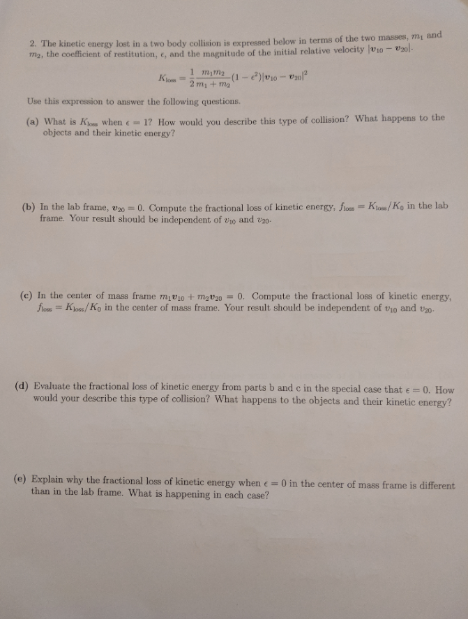 Solved 2. The kinetic energy lost in two body collision is | Chegg.com