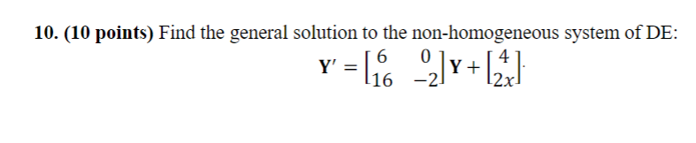 Solved 10. (10 points) Find the general solution to the | Chegg.com