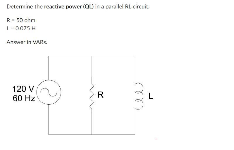 Solved Determine the reactive power (QL) in a parallel RL | Chegg.com