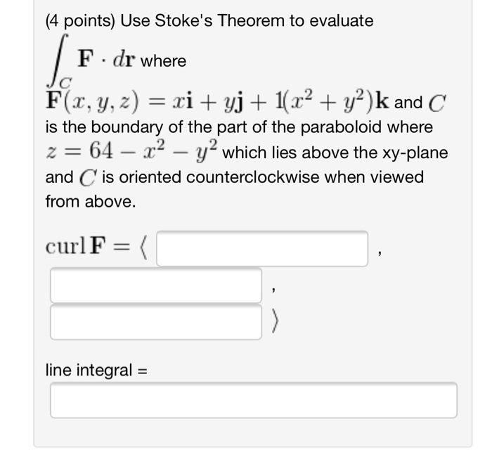 Solved (4 points) Use Stoke's Theorem to evaluate F - dr | Chegg.com