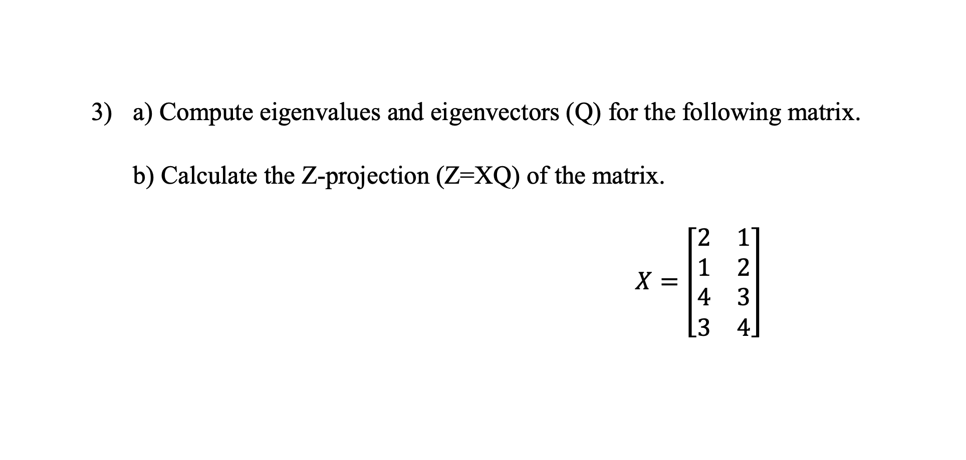 Solved 3) a) Compute eigenvalues and eigenvectors (Q) for | Chegg.com