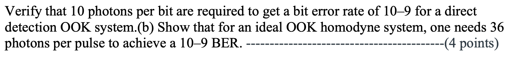 Solved Verify that 10 photons per bit are required to get a | Chegg.com