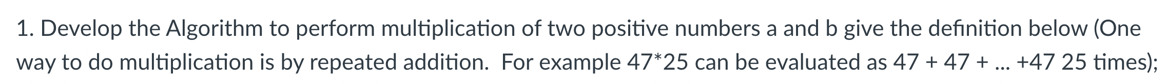 Solved 1. Develop the Algorithm to perform multiplication of | Chegg.com