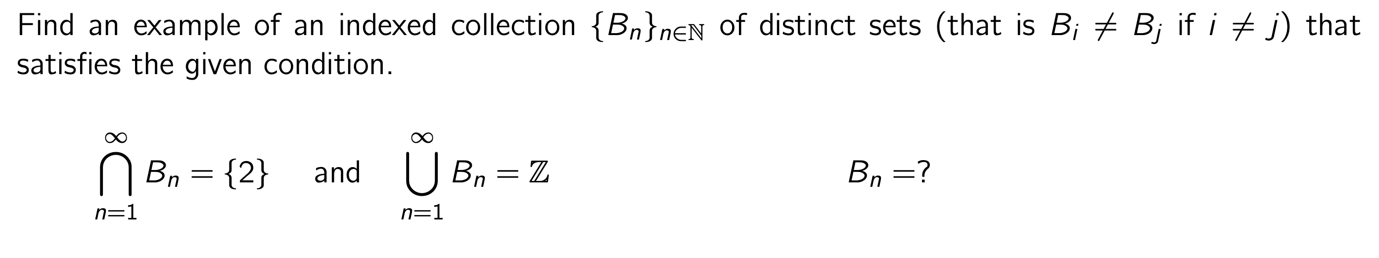 Solved Find an example of an indexed collection {Bn}n∈N of | Chegg.com