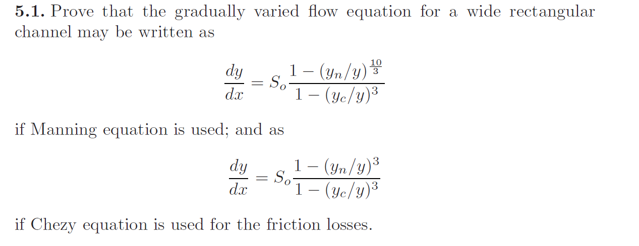 Solved 5.1. Prove that the gradually varied flow equation | Chegg.com