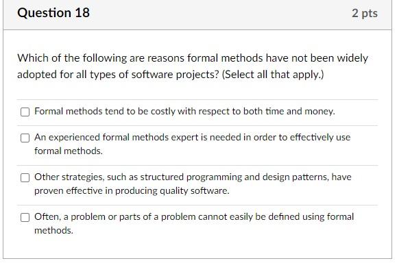 Solved Which of the following are reasons formal methods | Chegg.com