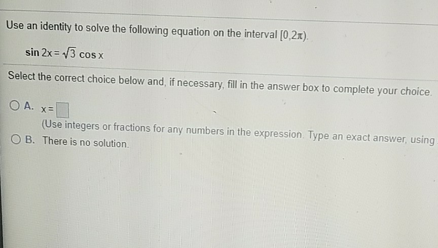 Solved Use an identity to solve the following equation on | Chegg.com