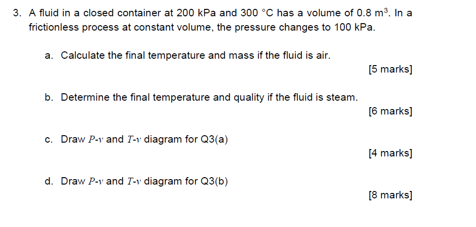 Solved A fluid in a closed container at 200kPa and 300∘C has | Chegg.com