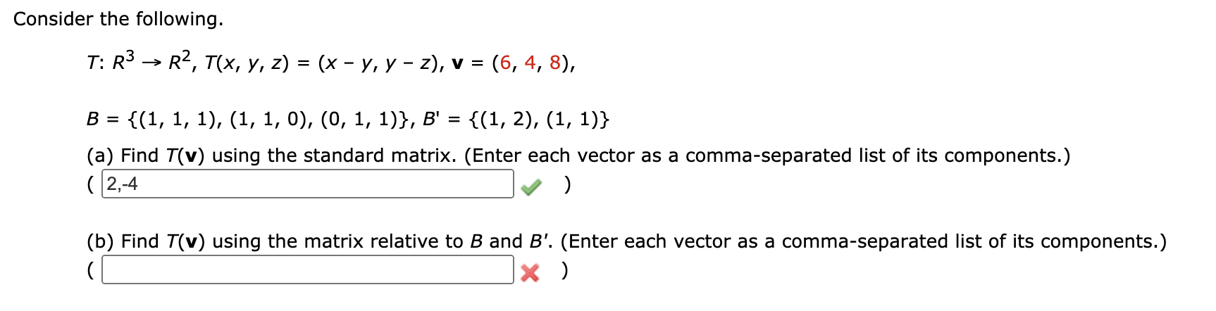 Solved Consider the following. T: R3 → R2, T(x, y, z) = (x - | Chegg.com