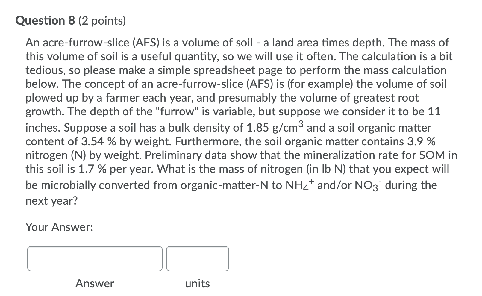 Solved Question 8 (2 points) An acre-furrow-slice (AFS) is a | Chegg.com