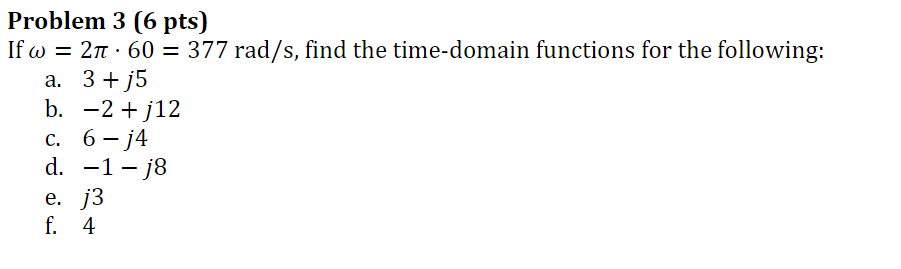 Solved Problem 3 (6 pts) If ω=2π⋅60=377rad/s, find the | Chegg.com