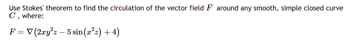 Solved Use Stokes' theorem to find the circulation of the | Chegg.com