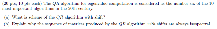 (20 pts; 10 pts each) The QR algorithm for eigenvalue | Chegg.com